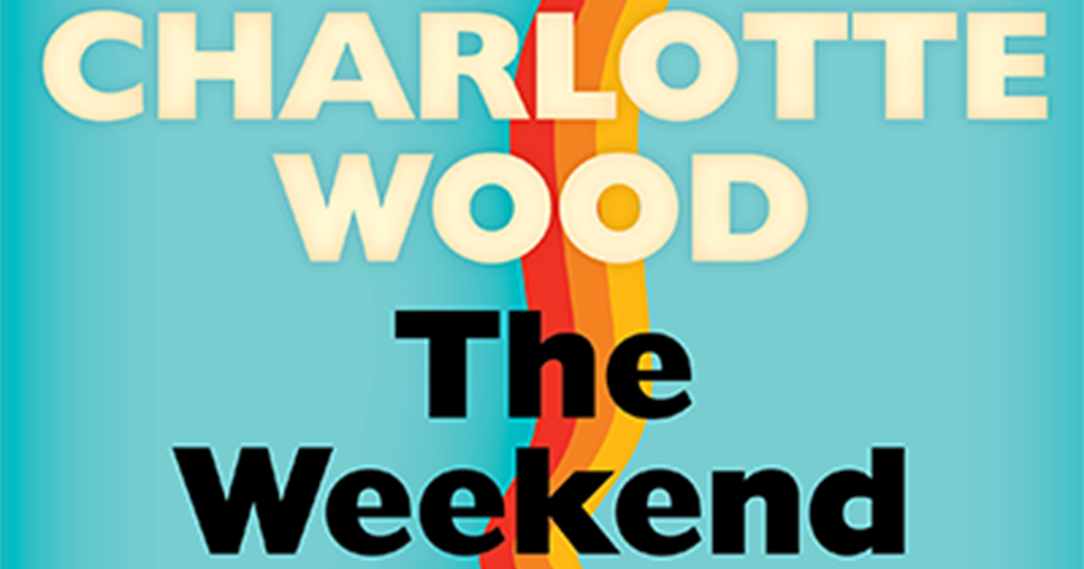 Felicity Plunkett reviews 'The Weekend' by Charlotte Wood