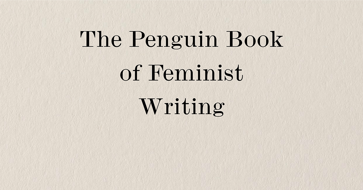 Megan Clement reviews 'The Penguin Book of Feminist Writing' edited by ...