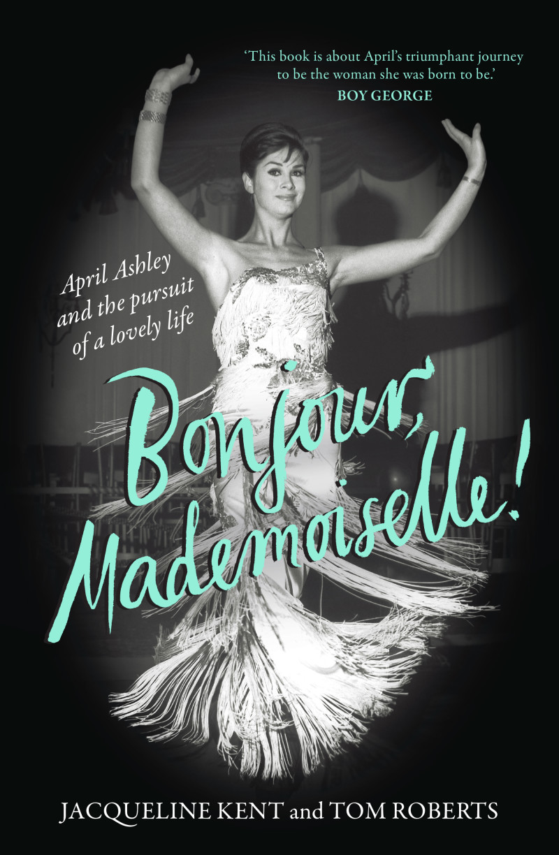 Sam Elkin reviews ‘Bonjour, Mademoiselle!: April Ashley and the pursuit ...