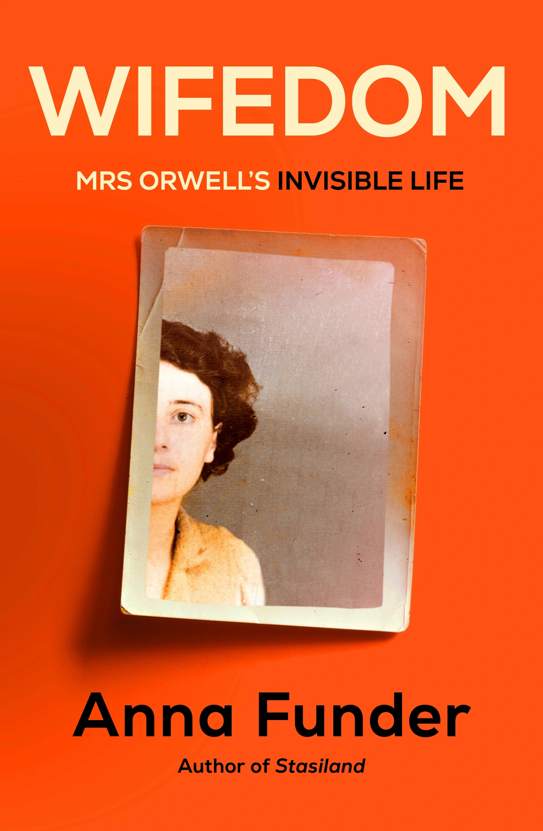 Michael Hofmann reviews 'Wifedom: Mrs Orwell’s invisible life' by Anna Funder