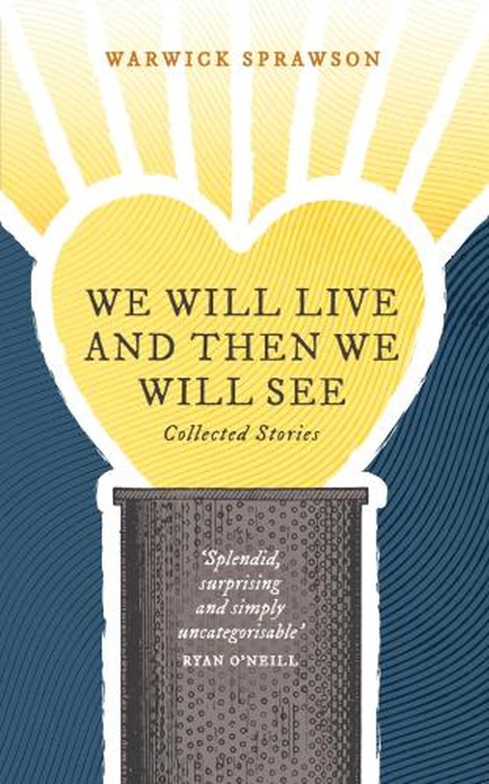 Debra Adelaide reviews ‘We Will Live and Then We Will See’ by Warwick ...
