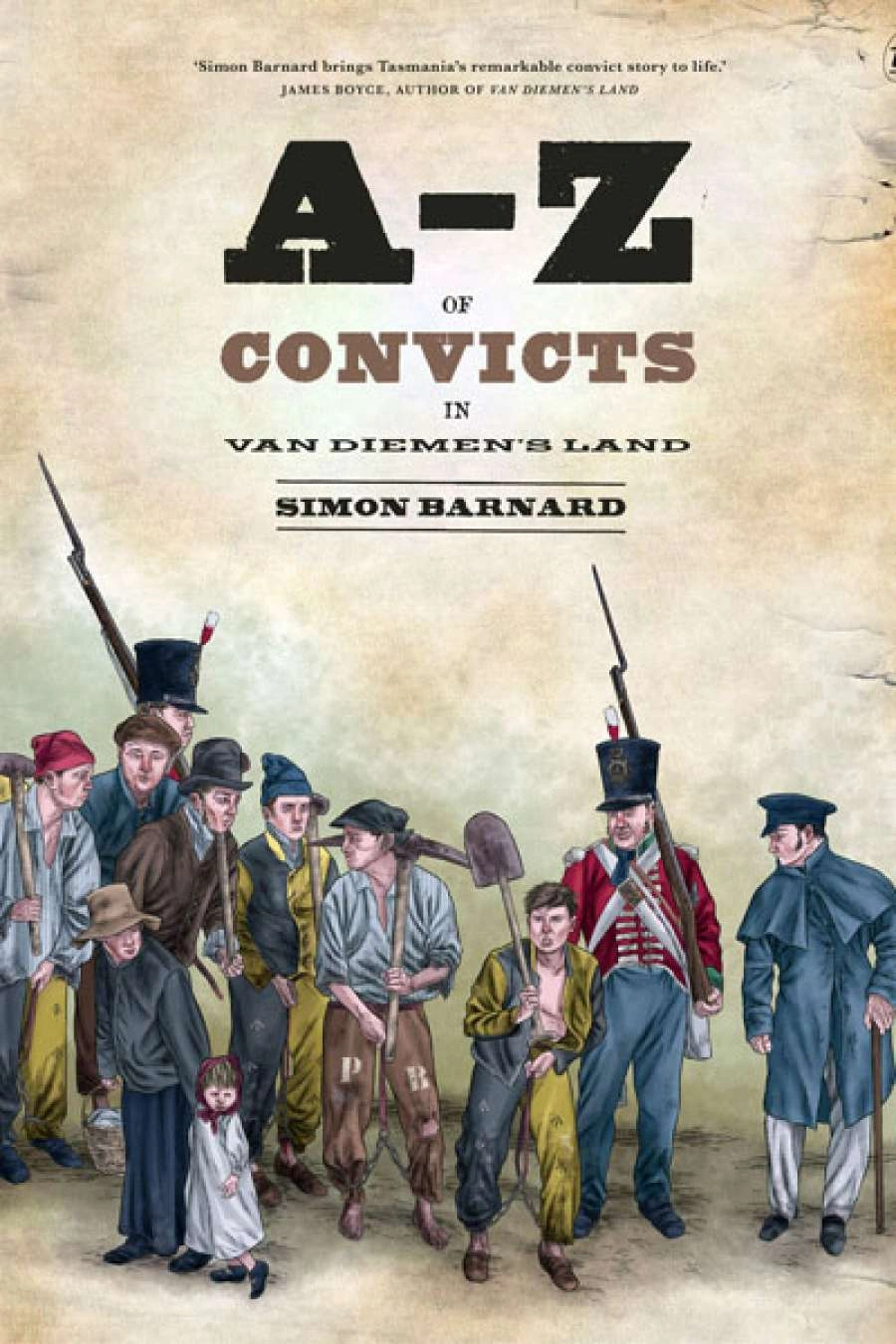 Nigel Pearn reviews the 'A-Z of Convicts in Van Diemen's Land' by Simon ...