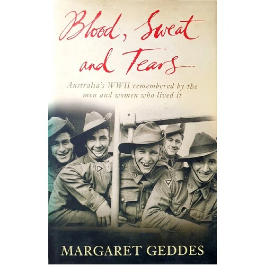 Brian Matthews reviews ‘Blood, Sweat and Tears: Australia’s WWII ...
