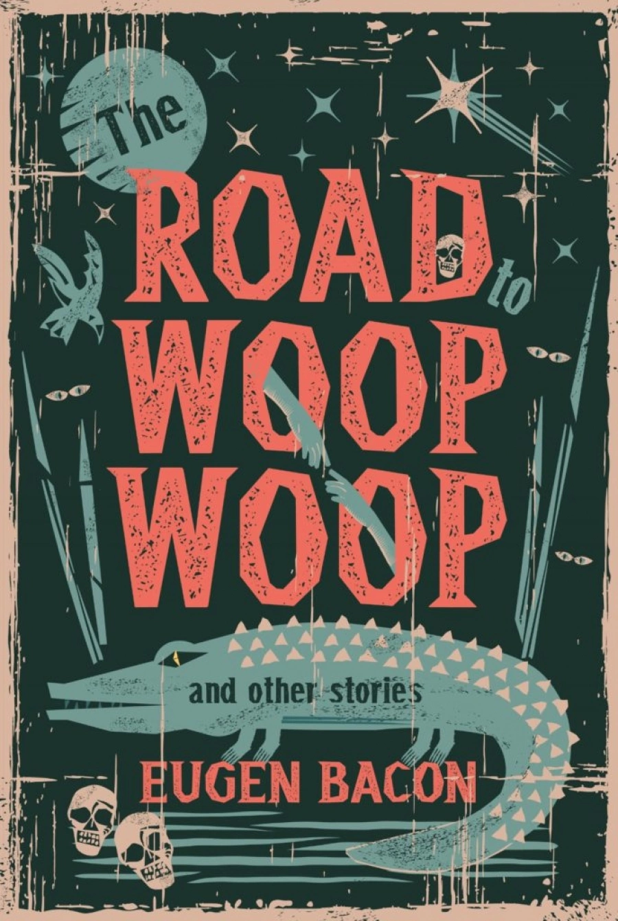 Susan Midalia reviews 'The Road to Woop Woop and other stories' by ...