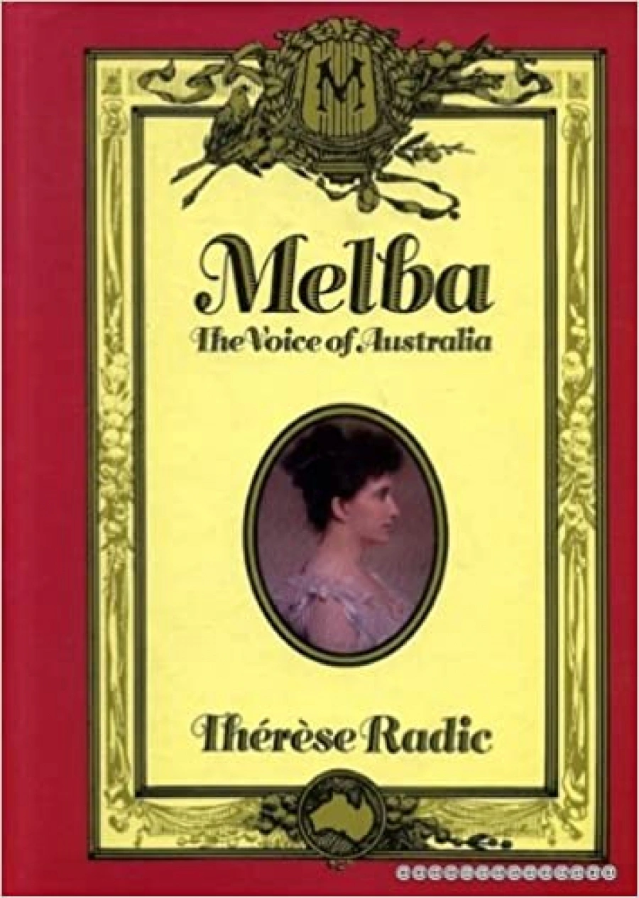 John Carmody reviews 'Melba: The voice of Australia' by Thérèse Radic ...