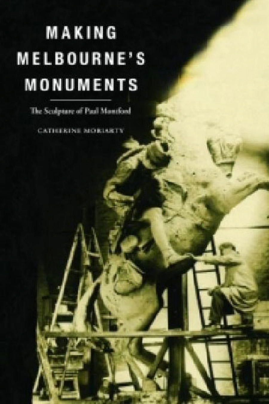 Christopher Menz reviews 'Making Melbourne's Monuments' by Catherine ...
