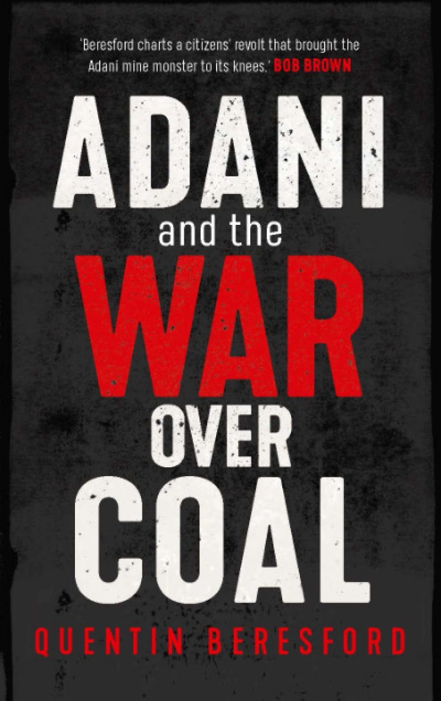 Susan Reid reviews 'Adani and the War Over Coal' by Quentin Beresford ...