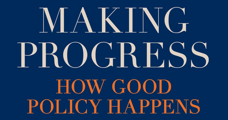 Emma Dawson reviews ‘Making Progress: How good policy happens’ by Jenny ...