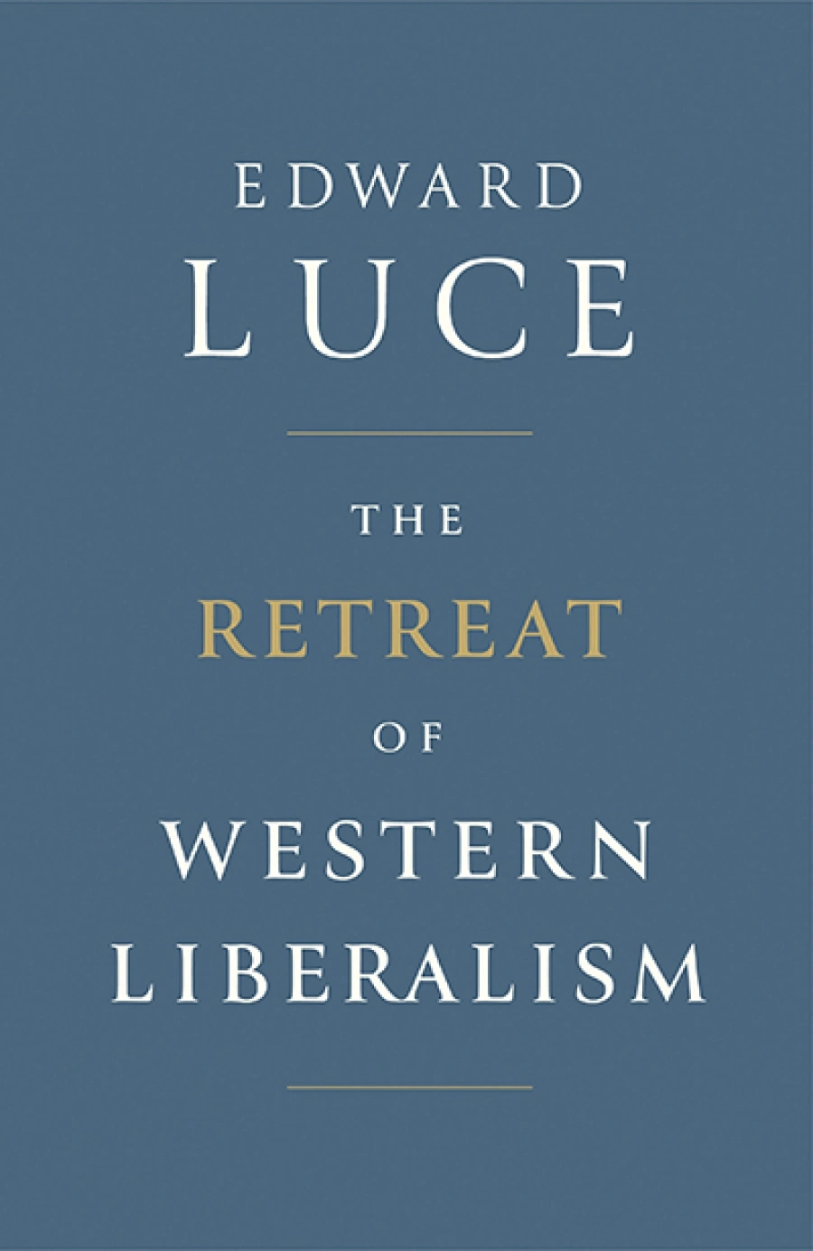 Mark Chou reviews 'The Retreat of Western Liberalism' by Edward Luce ...