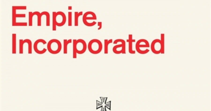 Clinton Fernandes reviews 'Empire, Incorporated: The corporations that ...
