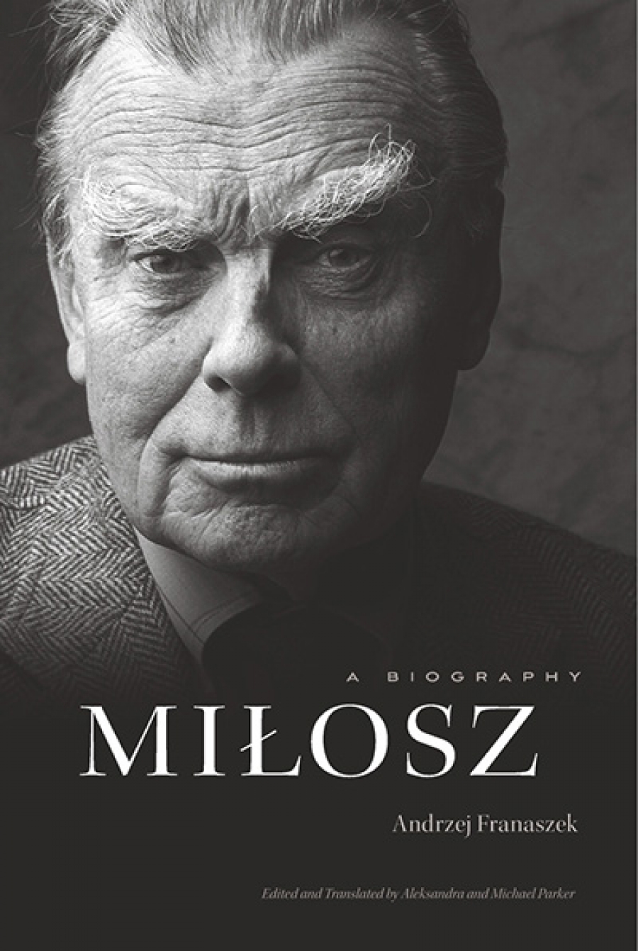 Peter Goldsworthy reviews 'Miłosz: A biography' by Andrzej Franaszek ...