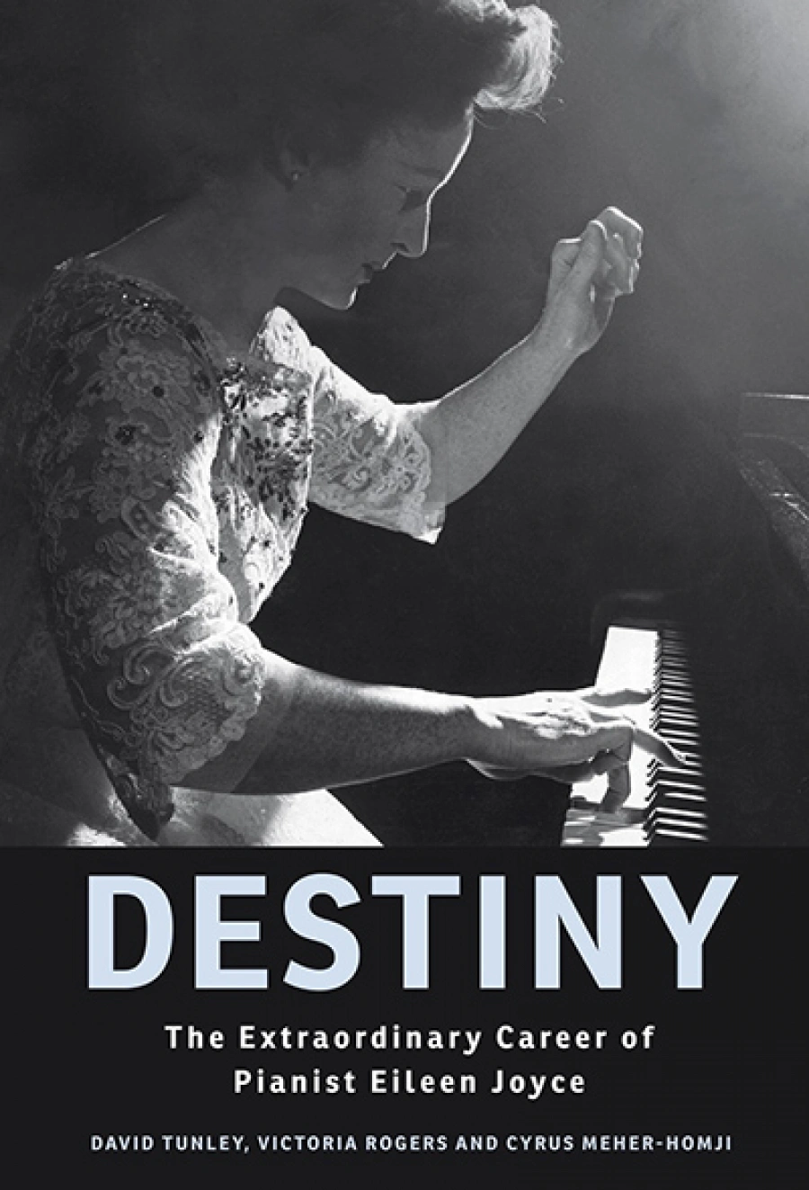 Paul Watt reviews 'Destiny: The extraordinary career of pianist Eileen Joyce' by David Tunley ...