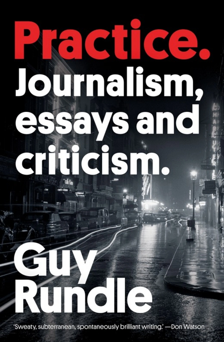 Ryan Cropp reviews 'Practice: Journalism, essays and criticism' by Guy ...