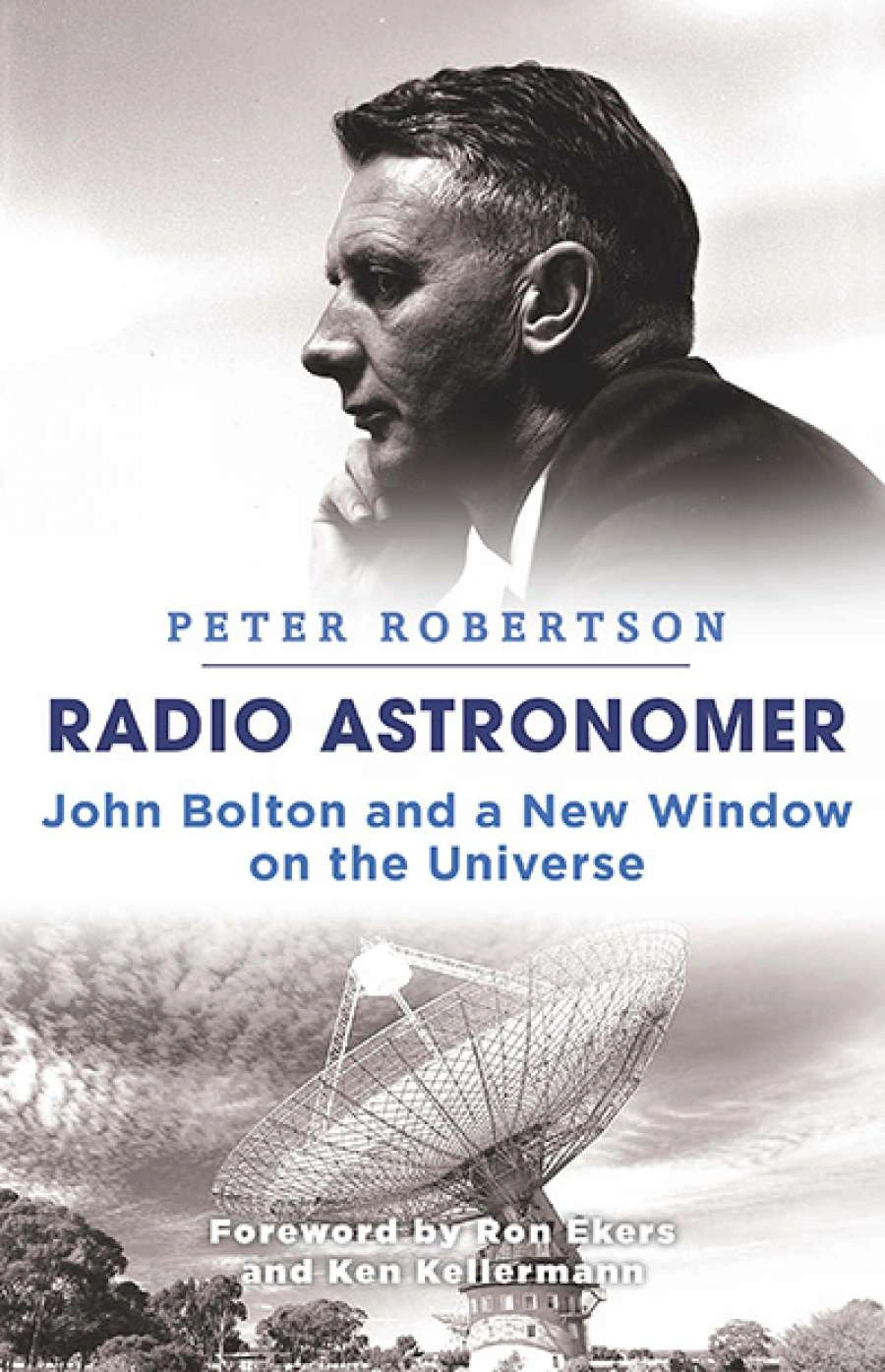 Robyn Williams reviews 'Radio Astronomer: John Bolton and a new window ...