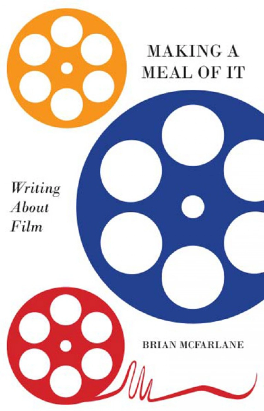 Varun Ghosh reviews 'Making a Meal of It: Writing about film' by Brian ...