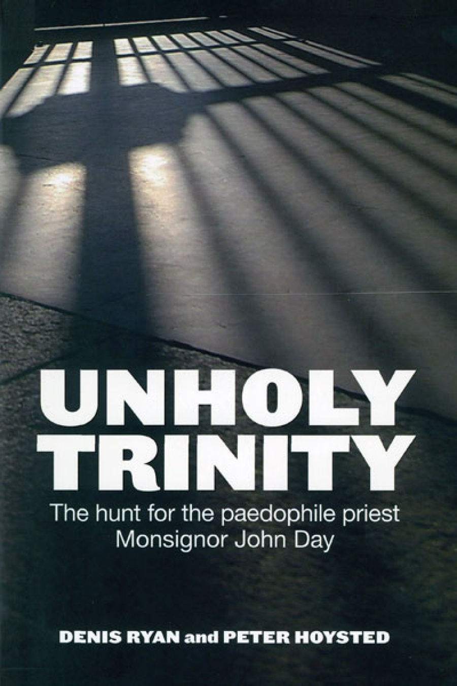 Ray Cassin reviews 'Unholy Trinity: The Hunt for the Paedophile Priest ...