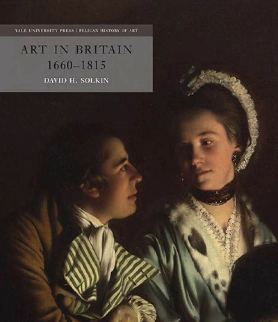 Patrick McCaughey reviews 'Art in Britain 1660–1815' by David H. Solkin