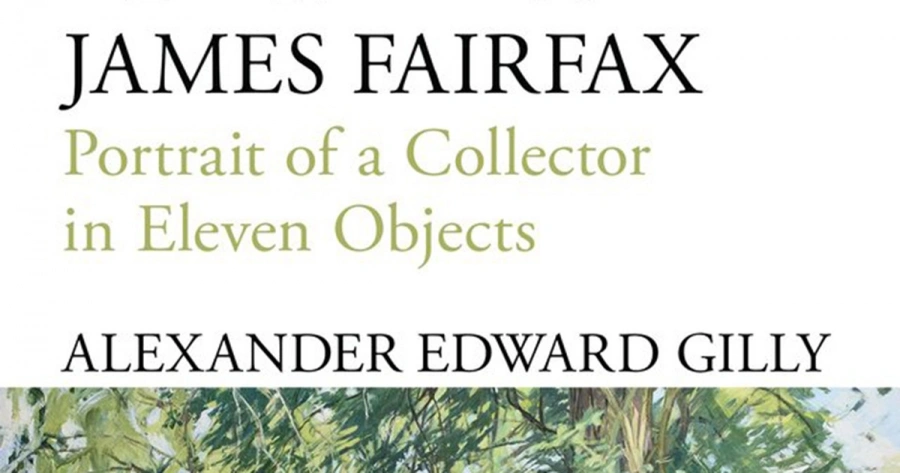 Christopher Allen reviews ‘James Fairfax: Portrait of a collector in ...