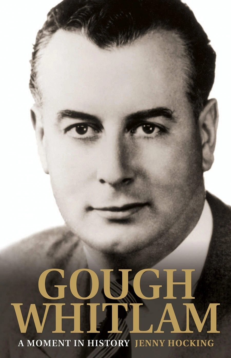 Neal Blewett reviews 'Gough Whitlam: A moment in history (Volume One ...