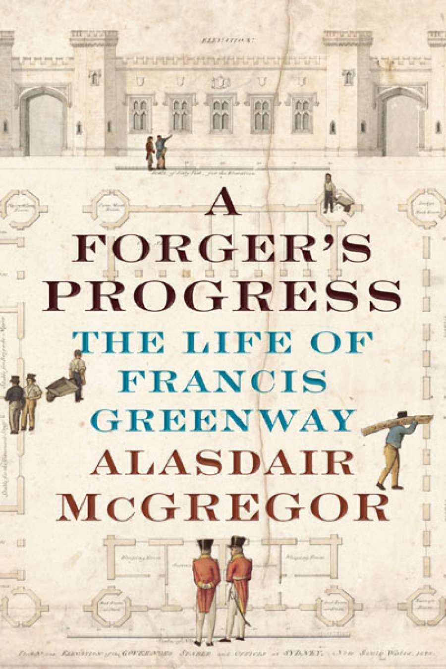 Paul Brunton reviews 'A Forger's Progress: The life of Francis Greenway ...