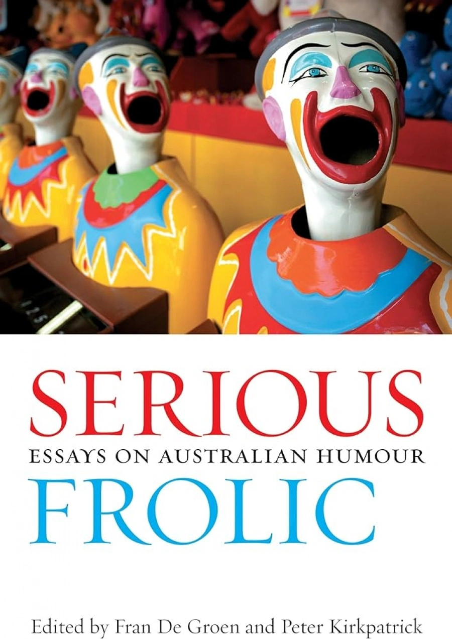 Robert Phiddian reviews ‘Serious Frolic: Essays on Australian Humour ...